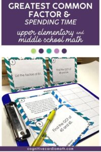 How to Find GCF and Spending Time in Middle School Math - Cognitive ...